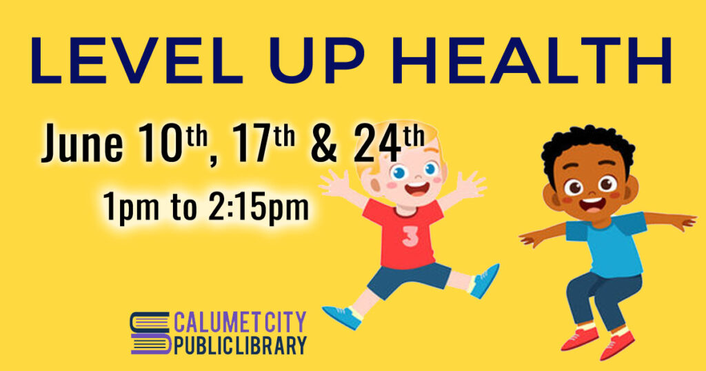 Level Up Health - Calumet City Public Library