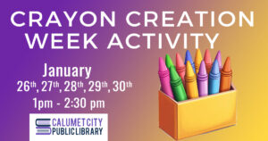 Crayon Creation Week Activity - Calumet City Public Library
